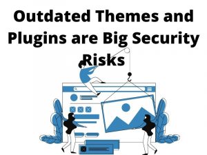 Outdated themes and Plugins are Big Security Risks | OS Digital World